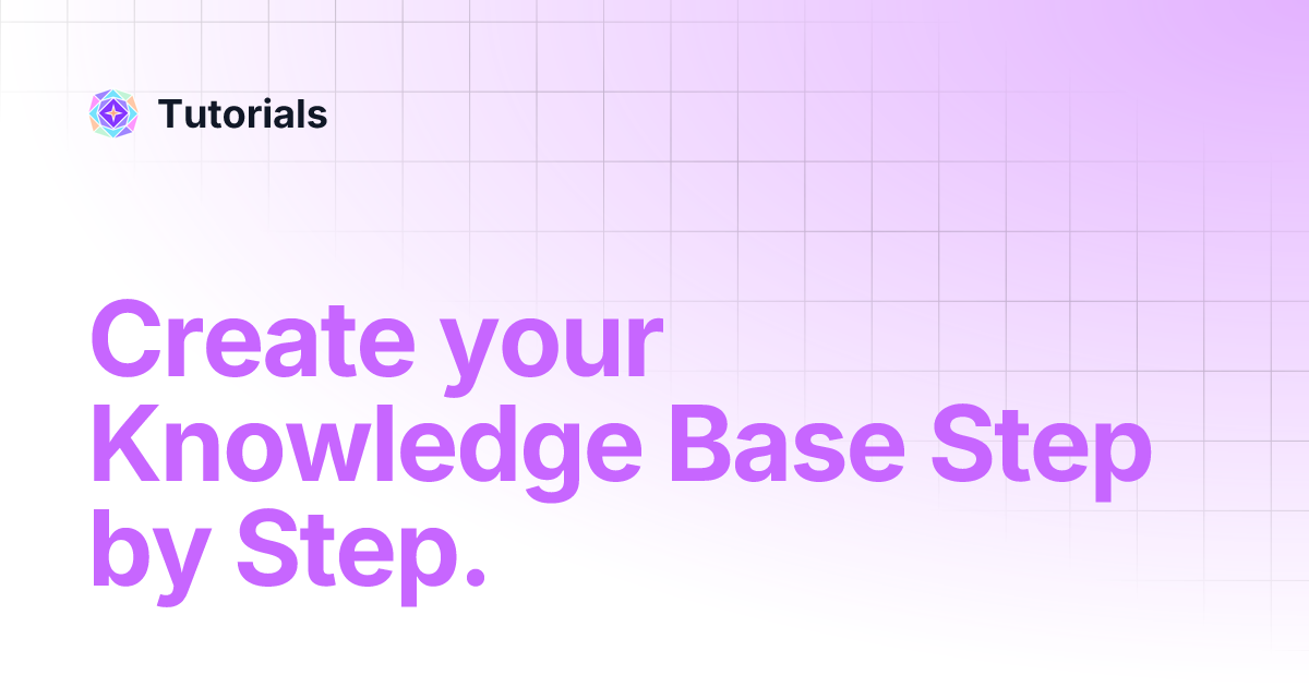 Create your Knowledge Base Step by Step. | Tutorials